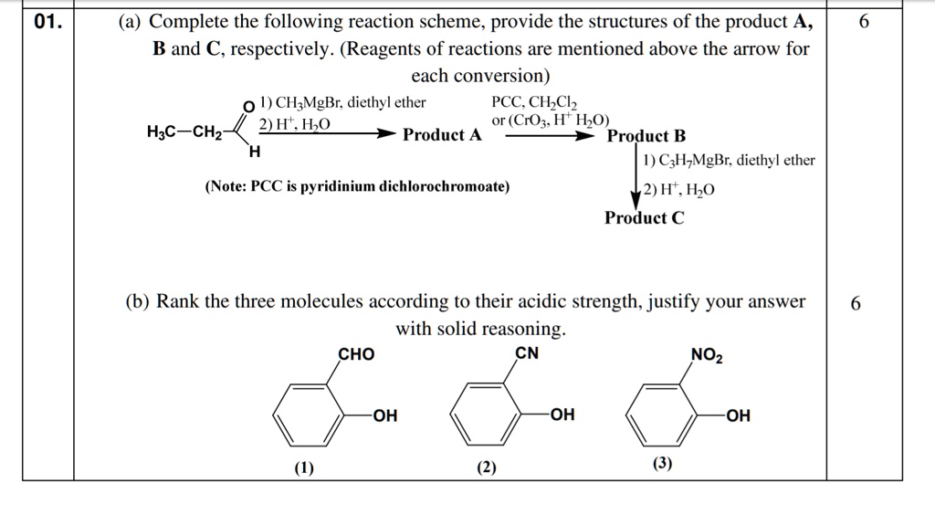 01. (a) Complete the following reaction scheme, provide the structures of the product A, B and C ...