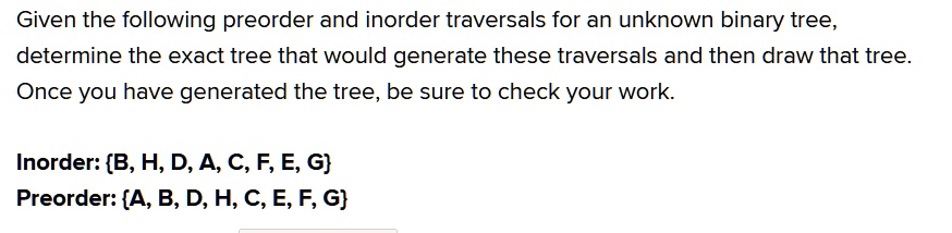 SOLVED:Given the following preorder and inorder traversals for an ...