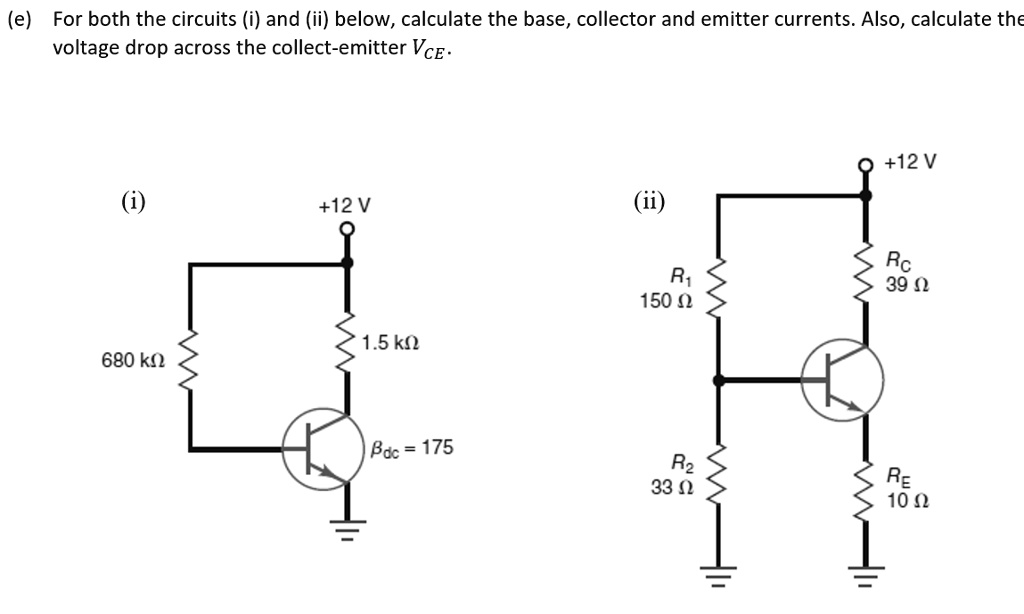 Solved E For Both The Circuits I And Ii Below Calculate The Base Collector And Emitter