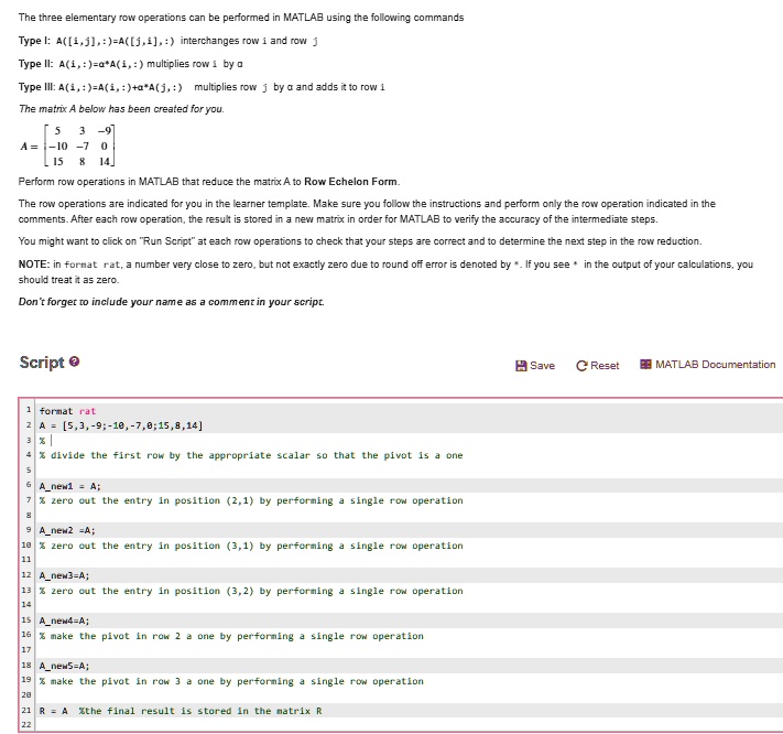 SOLVED: The three elementary row operations can be performed in MATLAB using the following ...