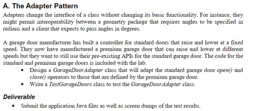 SOLVED: A. The Adapter Pattern Adapters change the interface of a class ...