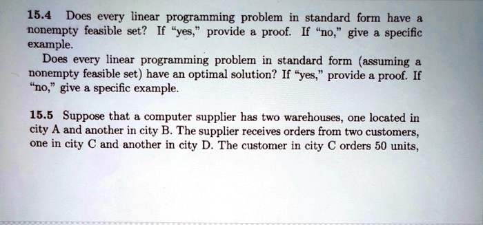SOLVED: 15.4 Does every linear programming problem standard form have ...