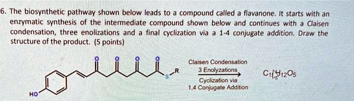 SOLVED: 6. The biosynthetic pathway shown below leads to a compound ...