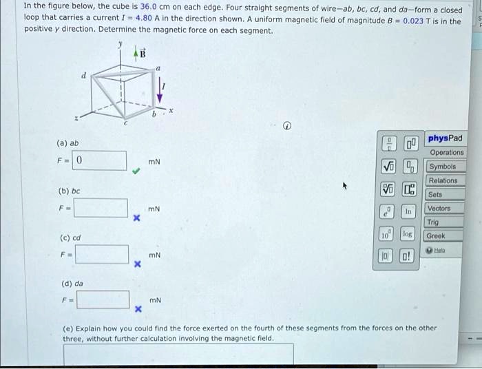 SOLVED: In the figure below, the cube is 36 cm on each edge. Four straight segments of wire - ab ...
