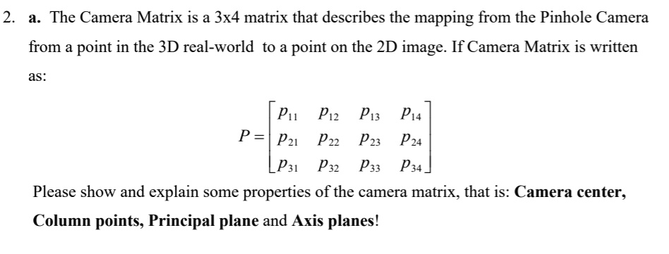 a the camera matrix is a 3x4 matrix that describes the mapping from the ...