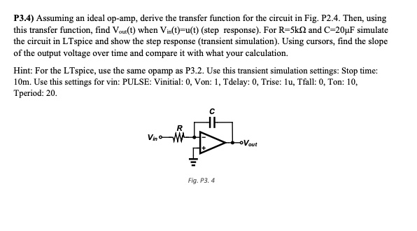 SOLVED: P3.4) Assuming an ideal op amp, derive the transfer function for the circuit in Fig: P2 ...