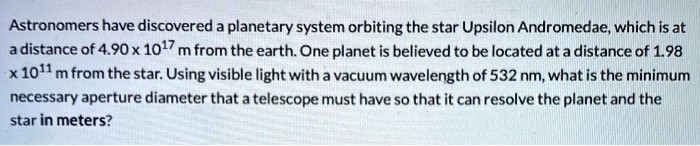 SOLVED:Astronomers have discovered planetary system orbiting the star ...