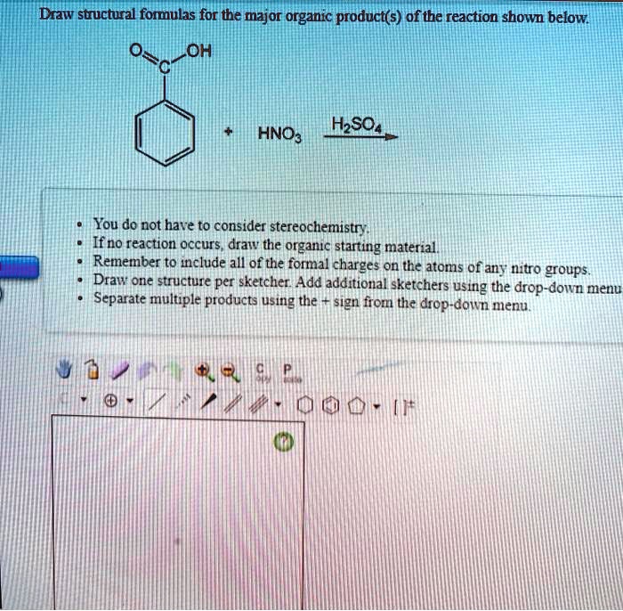SOLVED: Craw structural formulas for the major organic product(s) of the reaction shown below ...