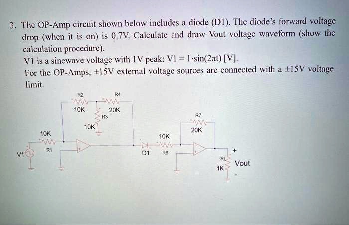 SOLVED: The OP-Amp circuit shown below includes a diode D1. The diode's forward voltage drop ...