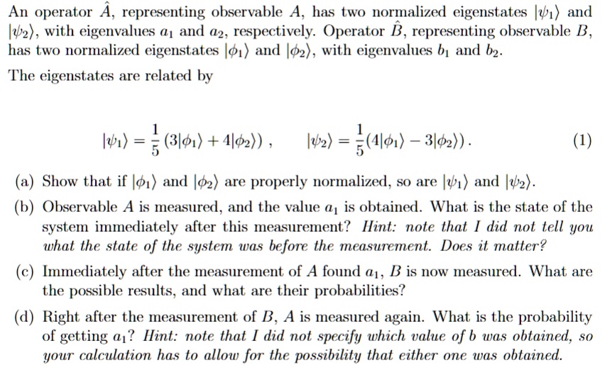 An operator A, representing observable A, has two normalized ...