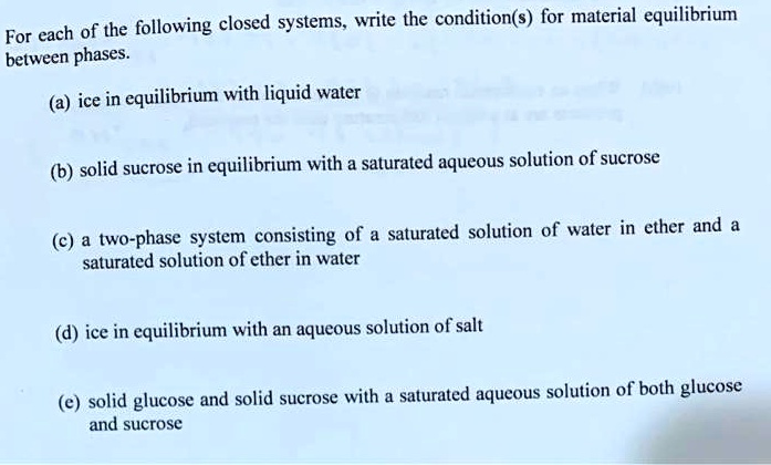 For each of the following closed systems, write the condition(s) for ...