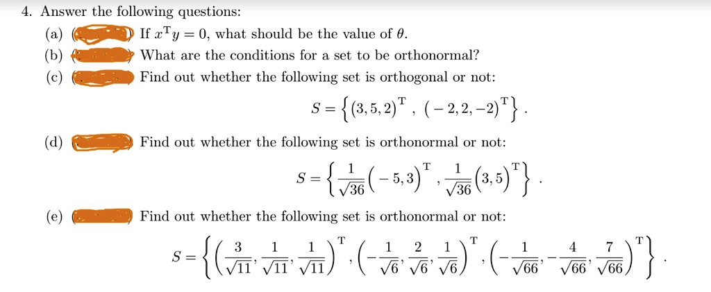 4. Answer the following questions: (a) If x^T y = 0, what should be the ...