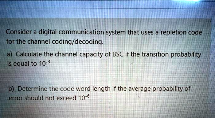 SOLVED: Consider a digital communication system that uses a repletion ...