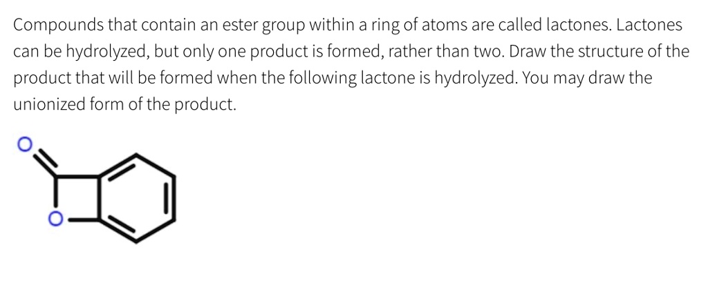 SOLVED: Compounds that contain an ester group within a ring of atoms ...