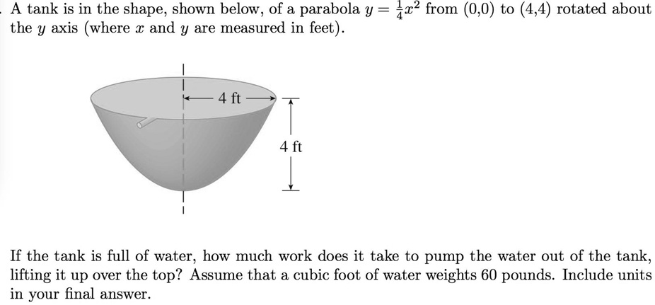 SOLVED: A tank is in the shape, shown below , of a parabola y = 4x2 ...