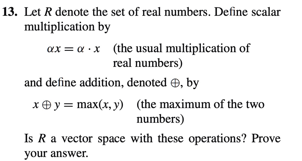 Solved 13 Let R Denote The Set Of Real Numbers Define Scalar 6720