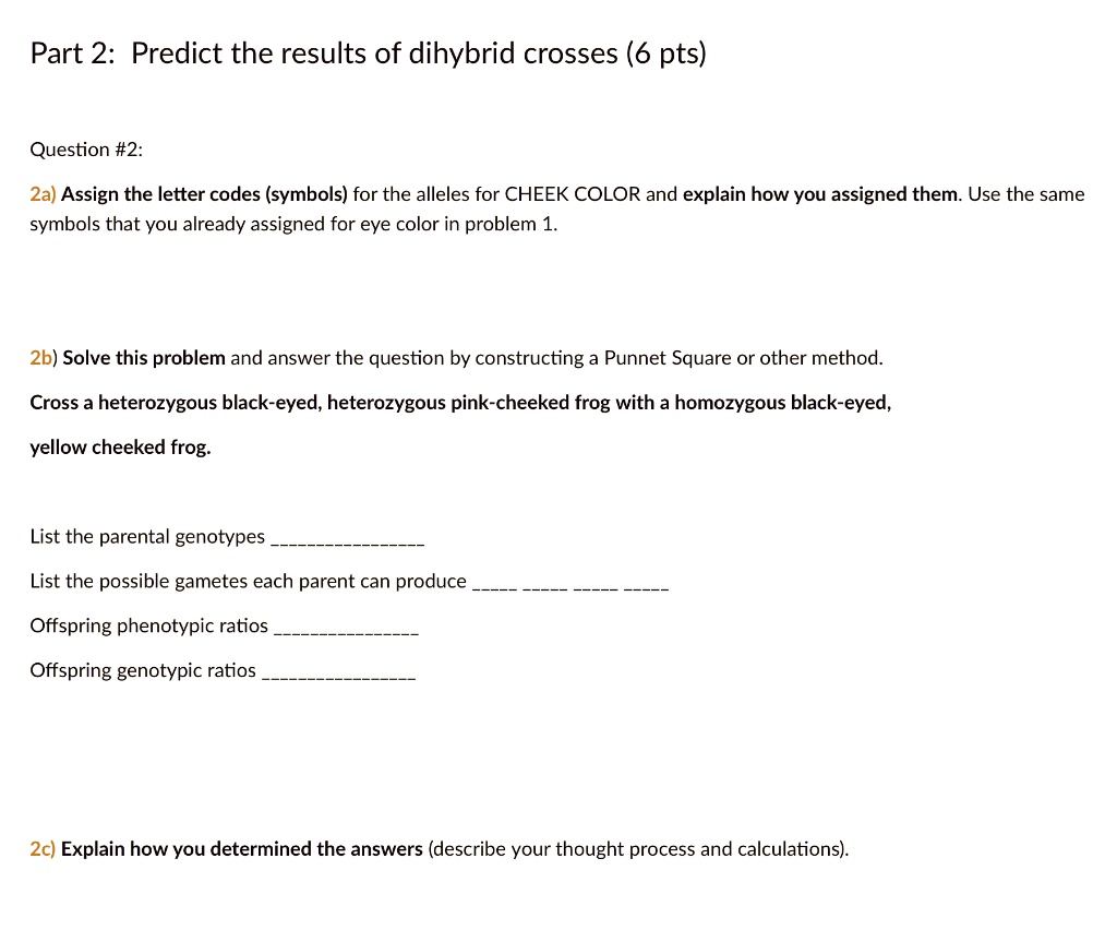 Part 2 predict the results of dihybrid crosses 6 pts...