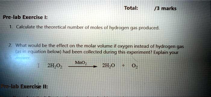 Total: /3 marks Pre-lab Exercise 1: 1. Calculate the theoretical number of moles of hydrogen gas ...