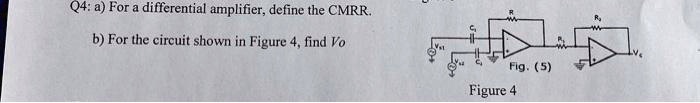 SOLVED: a) For a differential amplifier, define the CMRR. b) For the ... SOLVED: a) For a differential amplifier, define the CMRR. b) For the ...