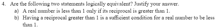 SOLVED: Are the following TWO statements logically equivalent? Justify your answer: A real ...