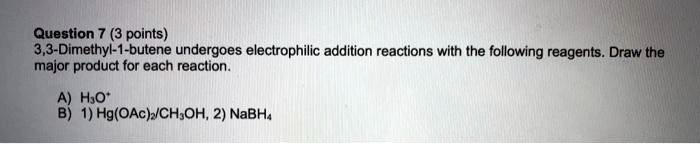 SOLVED: Question (3 points) 3,3-Dimethyl-1-butene undergoes electrophilic addition reactions ...