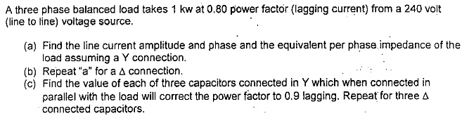 SOLVED: A three-phase balanced load takes 1 kW at a power factor of 0.80 (lagging current) from ...