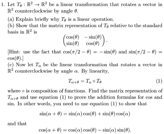 SOLVED: Let Te R? R2 be linear transformation that rotates vector In R2 ...