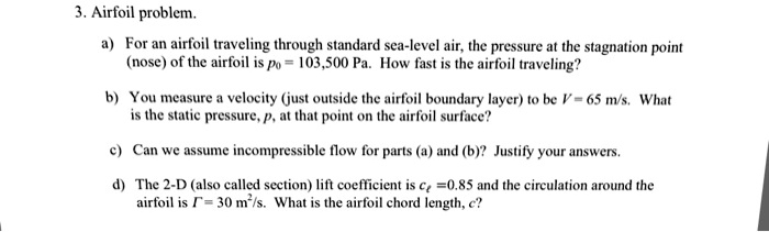 SOLVED: 3. Airfoil problem a) For an airfoil traveling through standard ... SOLVED: 3. Airfoil problem a) For an airfoil traveling through standard ...