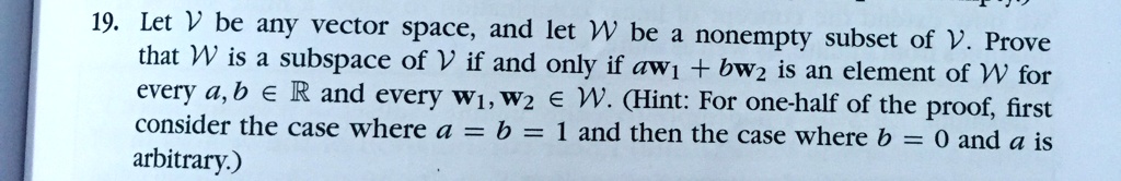 19 let v be any vector space and let w be nonempty subset of v prove that w is a subspace of v ...