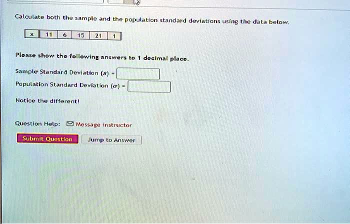 calculate both the sample and the population standard deviations using the data below please ...