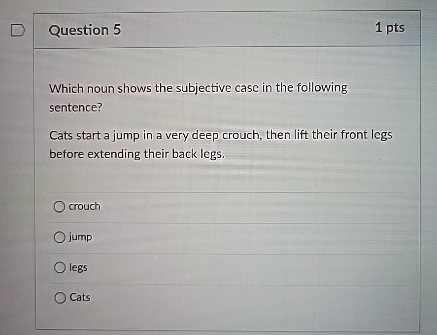 Question 5 1 pts Which noun shows the subjective case in the following ...