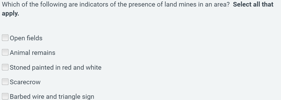 Which of the following are indicators of the presence of land mines in ...