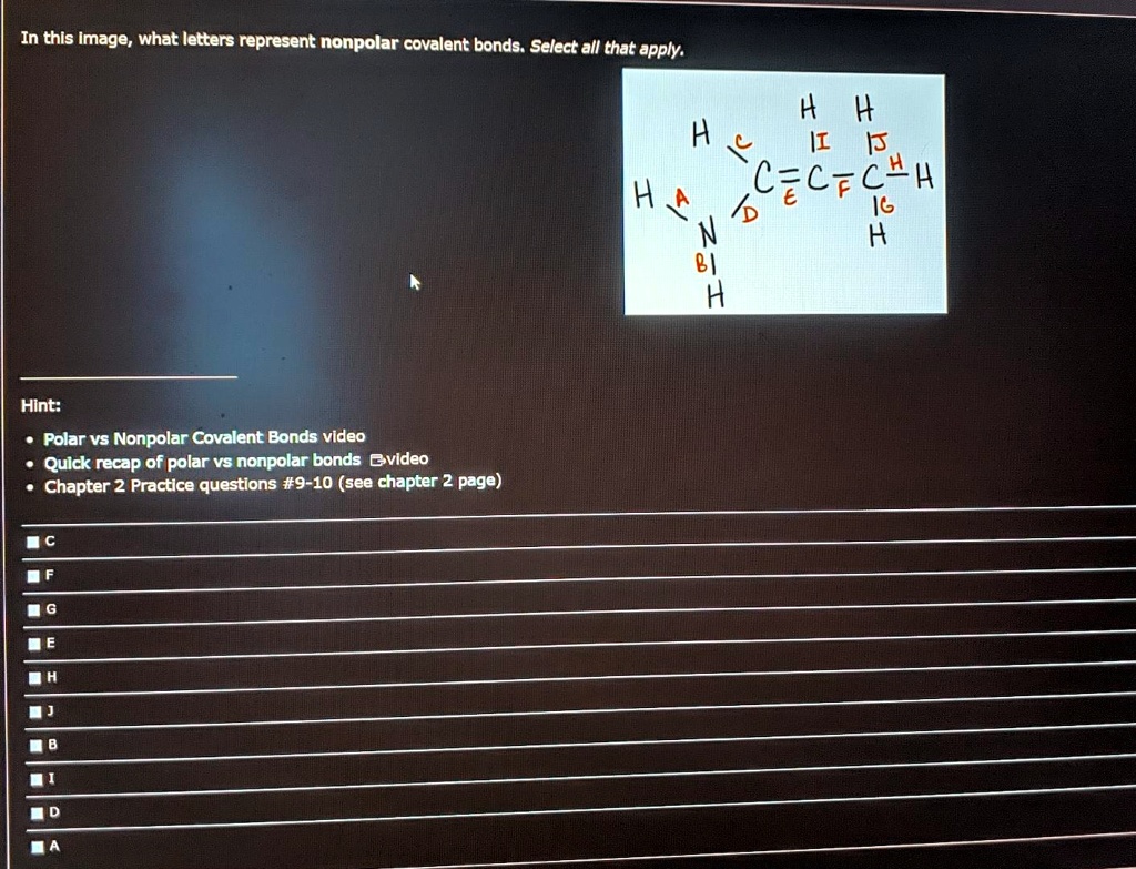 In this image, what letters represent nonpolar covalent bonds. Select all that apply. Hint ...