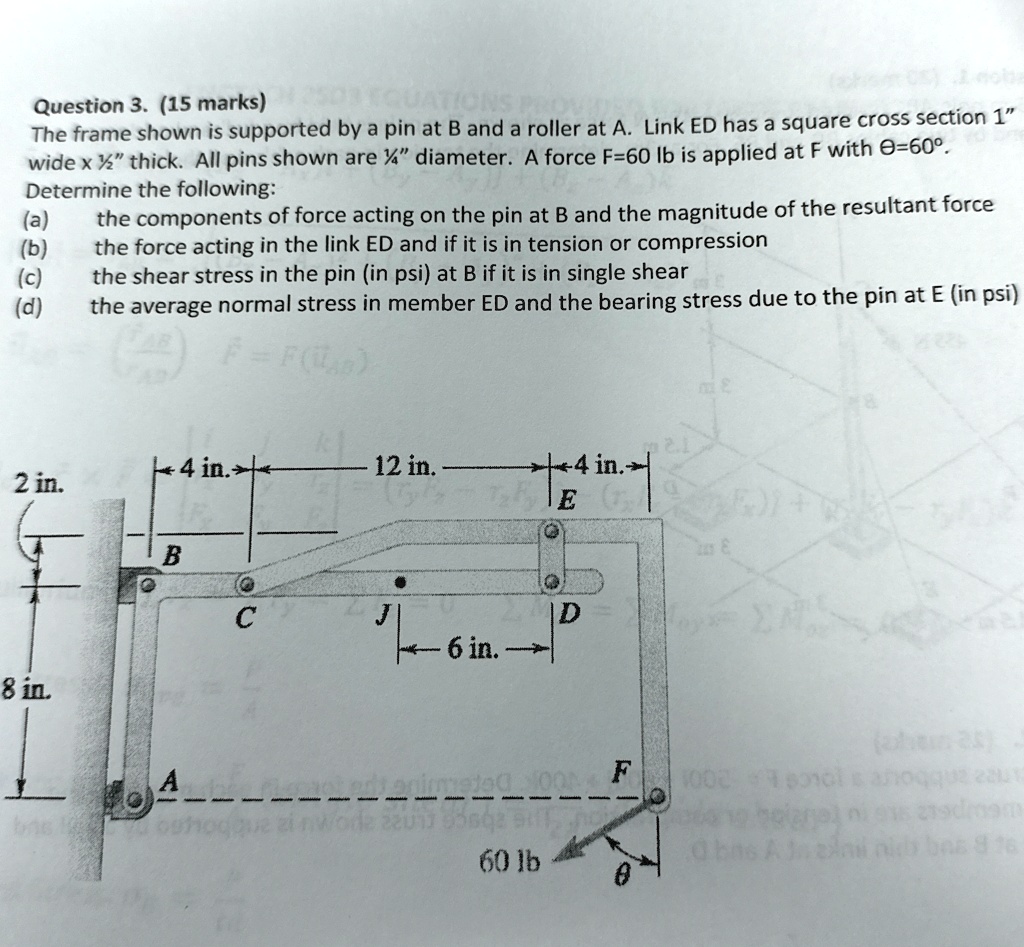 question 3 15 marks the frame shown is supported by a pin at b and a roller at a link ed has a ...