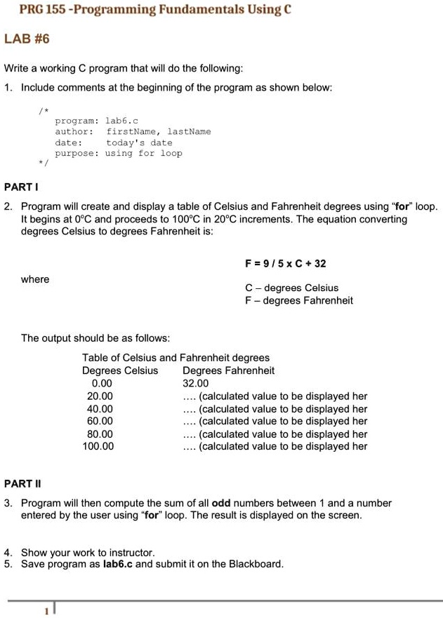 PRG 155-Programming Fundamentals Using C LAB #6 Write a working C program that will do the ...