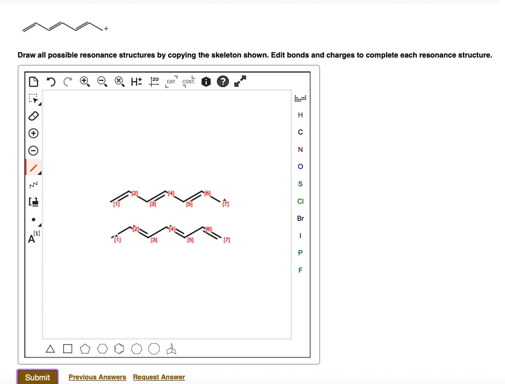 Draw all possible resonance structures by copying the skeleton shown. Edit bonds and charges to ...