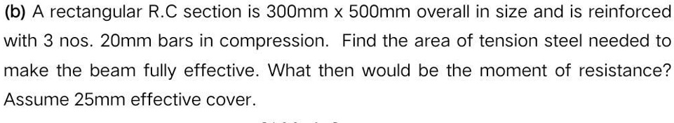 SOLVED: A rectangular R.C section is 300mm x 500mm overall in size and ...