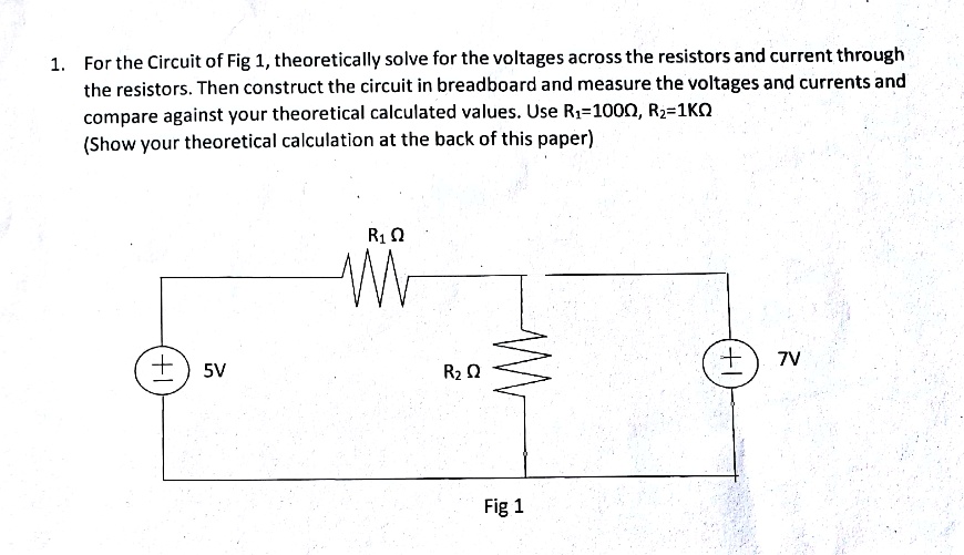 1 for the circuit of fig 1 theoretically solve for the voltages across the resistors and current ...