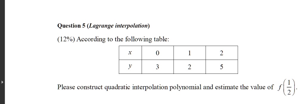 SOLVED: Question 5 (Lagrange interpolation) (12%) According to the ... SOLVED: Question 5 (Lagrange interpolation) (12%) According to the ...