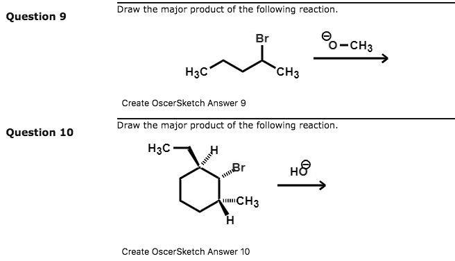 SOLVED: Draw the major product of the following reaction Question 9 Br 0-CH3 HaC " 'CH3 Create ...
