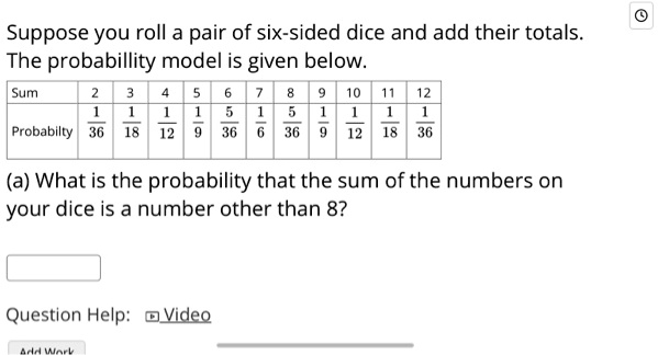 suppose you roll a pair of six sided dice and add their totals the ...