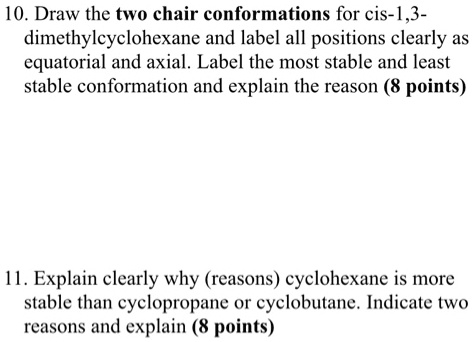 10. Draw the two chair conformations for cis-1,3- dimethylcyclohexane ...