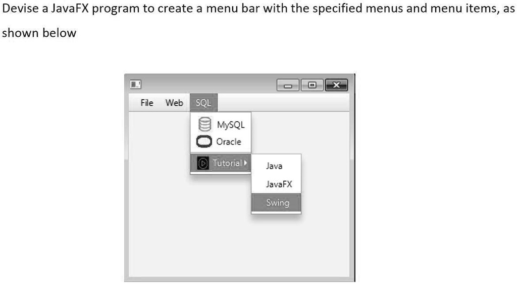 Solved Devise A Javafx Program To Create A Menu Bar With The Specified Menus And Menu Items As