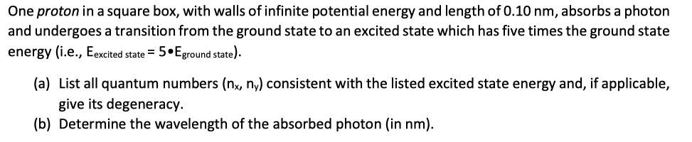 SOLVED:One protonin a square box, with walls of infinite potential ...