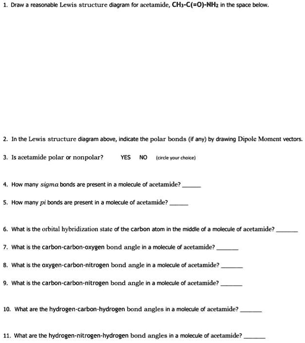 1. Draw a reasonable Lewis structure diagram for acetamide, CH3-C(=O ...