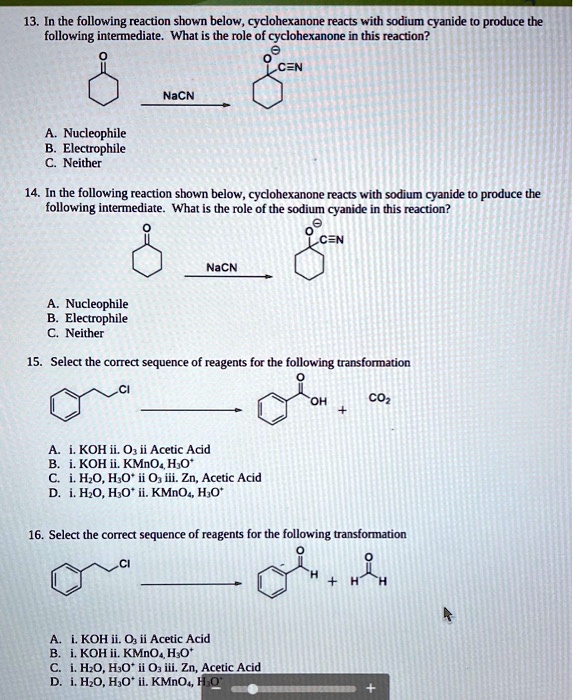 SOLVED: 13. In the following reaction shown below, cyclohexanone reacts ...