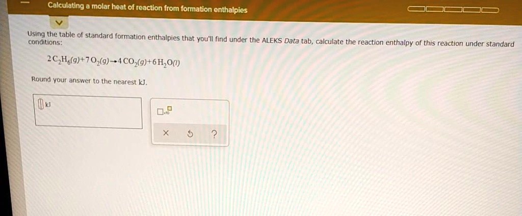 SOLVED: Calculate the reaction enthalpy under standard conditions Calculating @ molar heat of ...