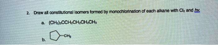SOLVED:Draw all congtilutional isomers lormed by monochlorination ol ...