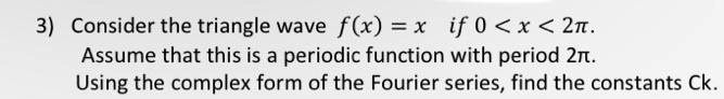 3) Consider the triangle wave f(x) = x if 0