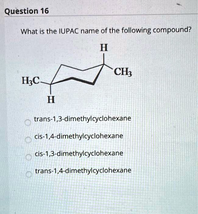SOLVED: What is the IUPAC name of the following compound? H2C=CH-CH2-CH(CH3)-CH3 trans-1,3 ...